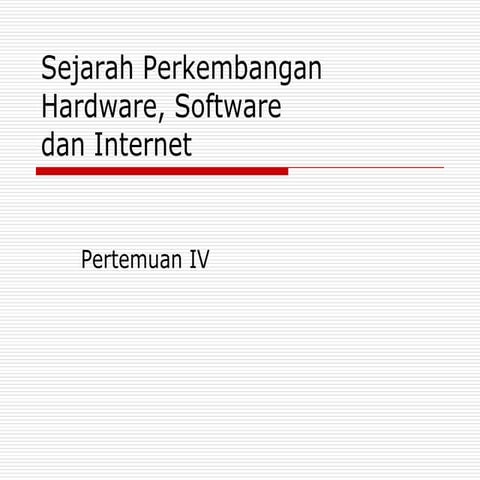 Sejarah perkembangan-hardware-software-dan-internet | PPTX