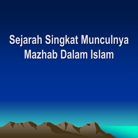 sejarah-singkat-munculnya-mazhab-dalam-islam..ppt