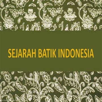 SEJARAH BATIK INDONESIA DAN JENISNYA.pptx