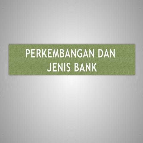 MEMBAHAS TENTANG SEJARAH DAN JENIS2 BANK.pptx