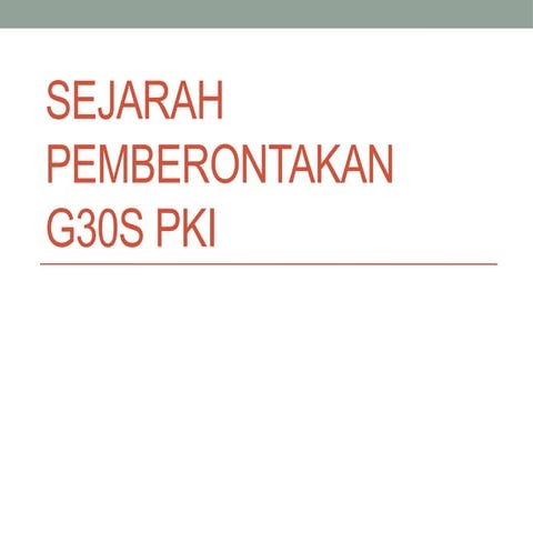 Sejarah Gerakan 30 September G30SPKI pptx | PPTX