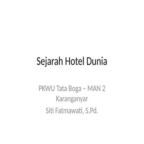Sejarah_Hotel_Dunia_PKWU.pptx MATERI HOTEL | PPTX