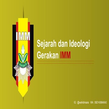 SEJARAH IDEOLOGI DAN GERAKAN IMM DAD PK IMM FAI 2025.pptx