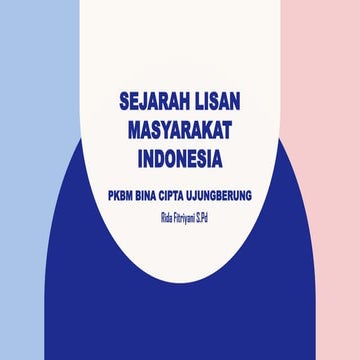 Sejarah lisan masyarakat Indonesia dan penjelasannya | PPTX