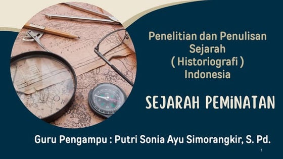 PPT HISTORIOGRAFI/PENULISAN SEJARAH SEJARAH KELAS X SEMESTER 1 | PDF