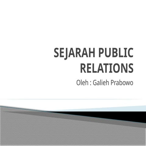 SEJARAH_PUBLIC_RELATIONS OLEH Galleh.pptx