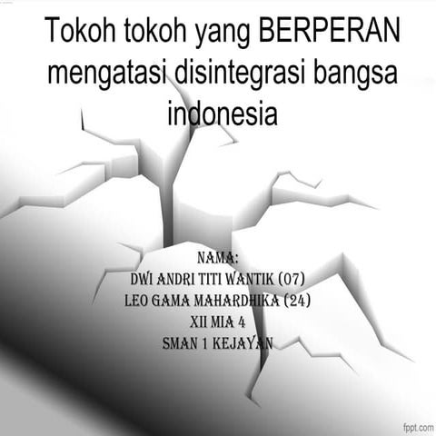 Tokoh Tokoh Yang Berperan Mengatasi Disintegrasi Bangsa Indonesia_SMAN ...