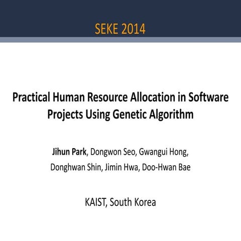 [SEKE 2014] Practical Human Resource Allocation in Software Projects Using Genetic Algorithm | PPTX