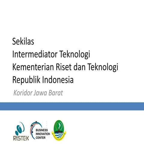 Sekilas Intermediator Teknologi Koridor Jawa Barat | PPTX