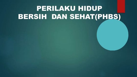 MATERI PERILAKU HIDUP BERSIH DAN SEHAT (PHBS) | PPT