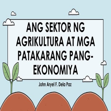 Ang Mga Sektor ng Agrikultura, paghahalaman, paghahayupan, pangugubat ...