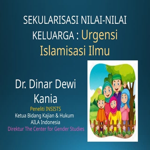 Sekularisasi nilai-nilai keluarga dan urgensi islamisasi Ilmu.pptx