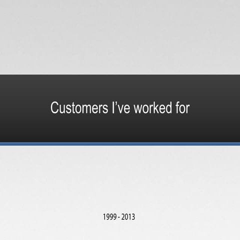 Selected customers i have worked for 2013 | PPTX