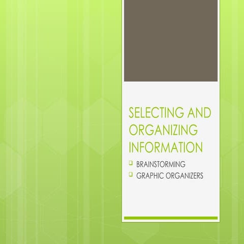SELECTING-AND-ORGANIZING-INFORMATION.ppt