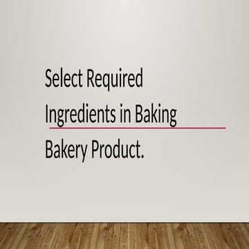 Select ingredients required ingredients in baking.pptx
