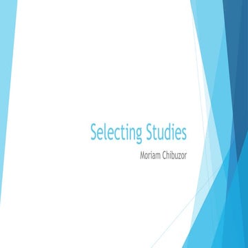 Screening and Selecting Studies - Moriam Chibuzor | PDF