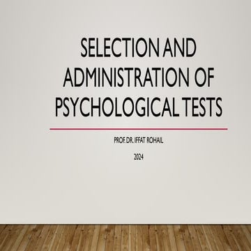Selection and Administration of Psychological Tests ppt.pptx