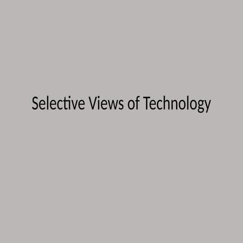 Selective-Views-Of-Technology.pptx education | PPTX