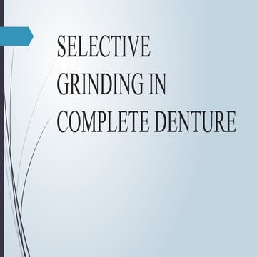 Selective Grinding in complete denture prosthodontics | PPTX