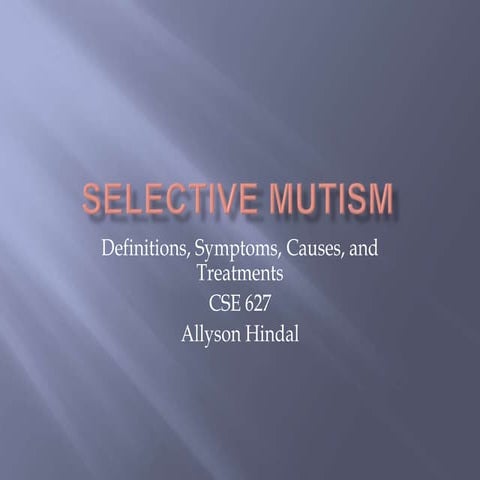 Selective mutism | PPTX | Brain and Nervous System Disorders | Diseases and Conditions