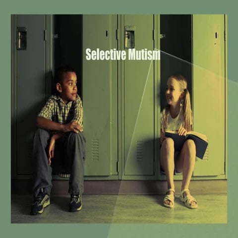 Selective mutism presentation | PPTX