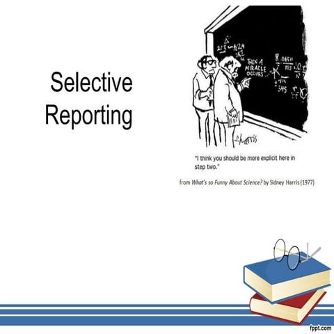 Selective Reporting & misinterpretation of data.pptx