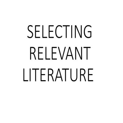 Select relevant Selects relevant literature.pptx