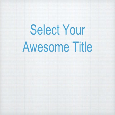 Select Your Awesome Title | PPT