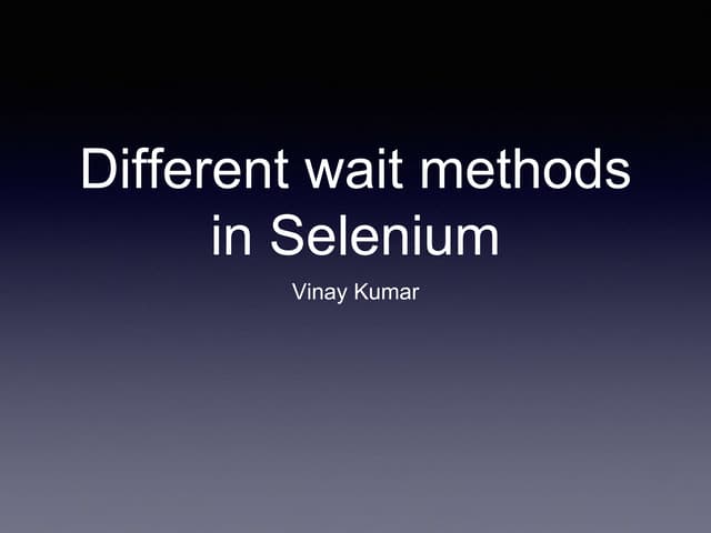 Different Wait Methods Or Commands In Selenium Ppt