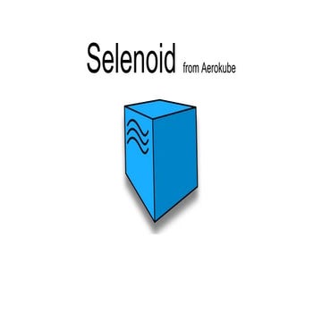 Selenoid from Aerokube | PDF