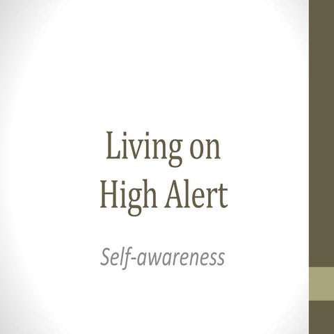 Living on High Alert - (Self-Awareness) | PPT