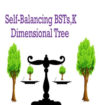 Self-Balancing BSTs,K Dimensional Tree.pptx