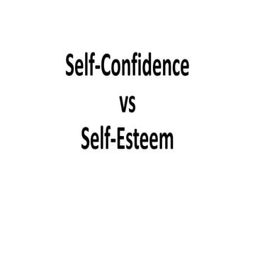 Self-confidence and Self-esteem compared | PPTX