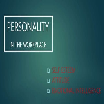Self Esteem, Attitude, and Emotional Intelligence | PPTX