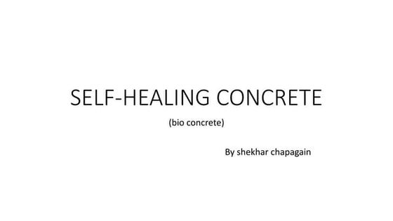 Self Healing Concrete | PPT