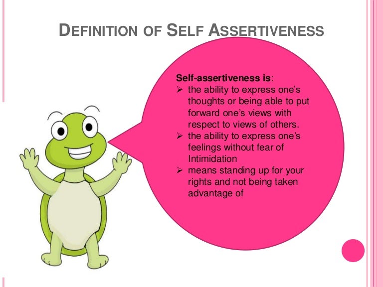 Self assertiveness Self assertiveness