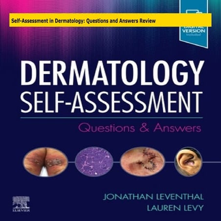 Self-Assessment in Dermatology: Questions and Answers Review | PDF