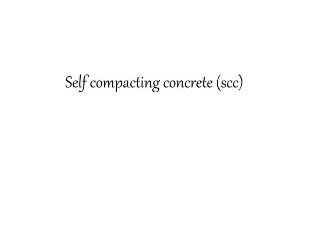 Self compacting concrete (scc) | PPTX