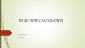 Calculation of drug dosage (Posology ) | PPT