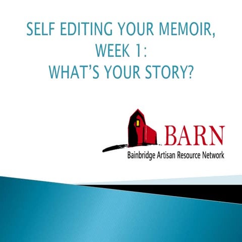 Self Editing Your Memoir Class 1: What's Your Story? | PPTX