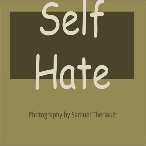 Self hate (Photo Essay) | PPTX