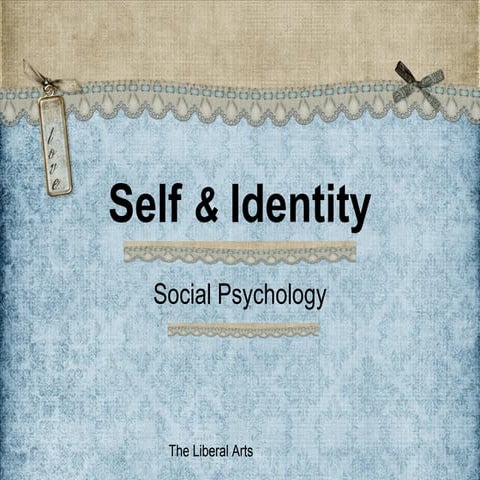 Self and Identity - A Freshman Course - Social Psychology | PPT