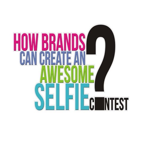 10 Tips to Create a Awesome Selfie Contest | PDF