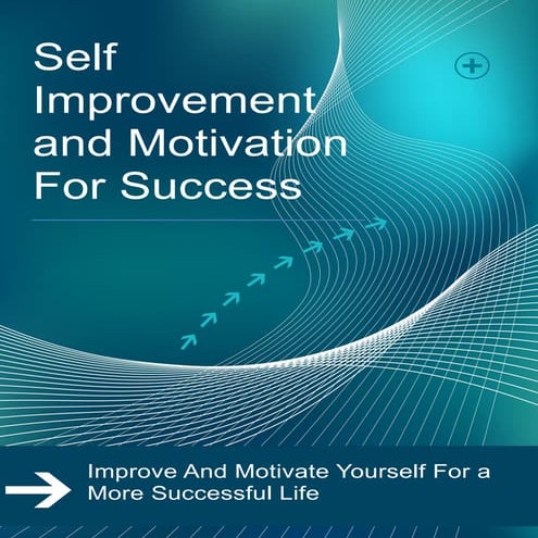 Self Improvement and Motivation For Success.pdf