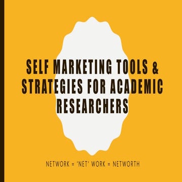 Self marketing tools and strategies for academic researchers | PPT