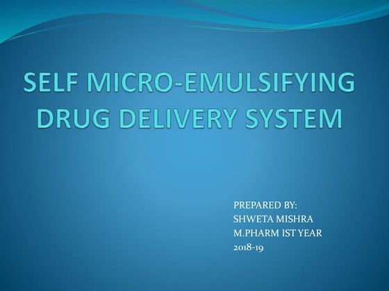 Self Micro Emulsifying Drug Delivery System Smedds Pptx
