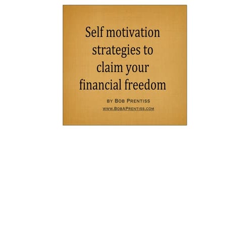 Self motivation and financial freedom | PPT