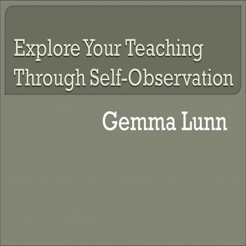 Explore Your Teaching Through Self-Observation | PPT