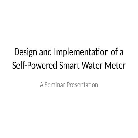 Self_Powered_Smart_Water_Meter_Presentation.pptx
