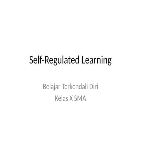 Self_Regulated_Learning_Kelas10 SMA NURUL HAYAH.pptx